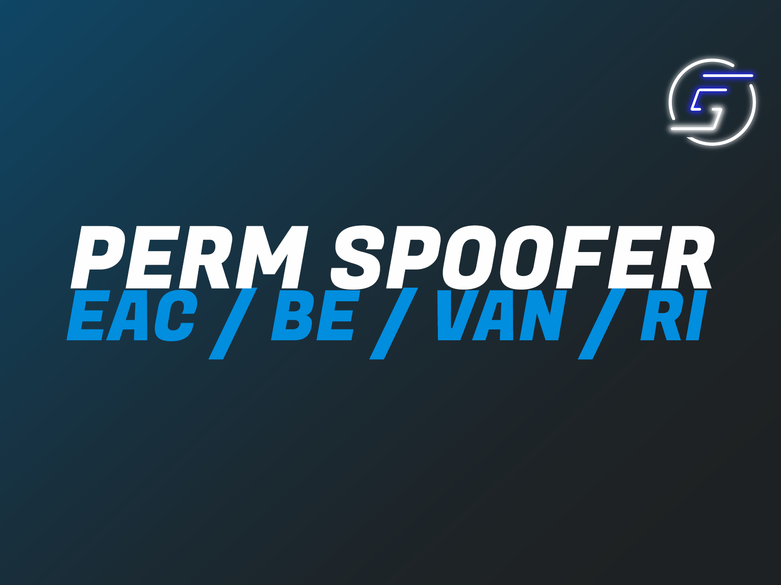 PERM SPOOFER | EAC / BE / VAN / RI - Fluz Shop